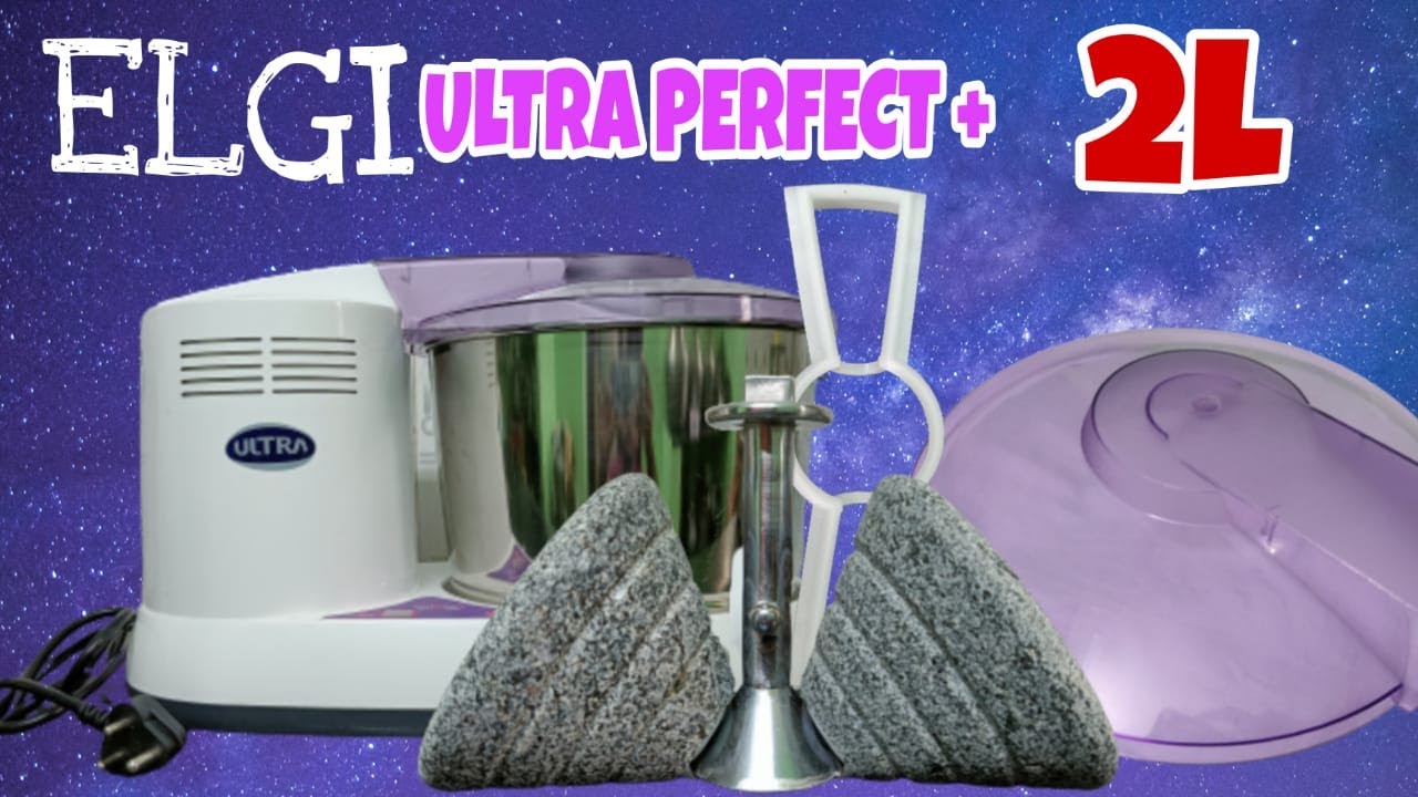 Ultra Perfect Plus Wet Grinder | Unboxing | Best Wet Grinder | Elgi ...