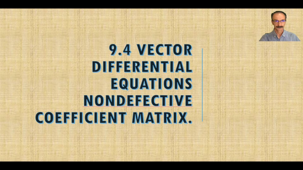 9.4 Vector Differential Equations Non-Defective Coefficient Matrix ...