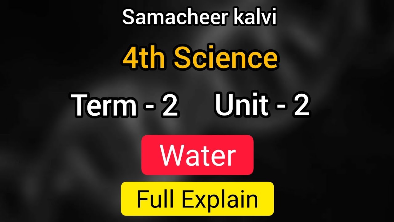 Water | Unit 2 | Term 2 | 4th std Science | Full Explain | class 4 term ...