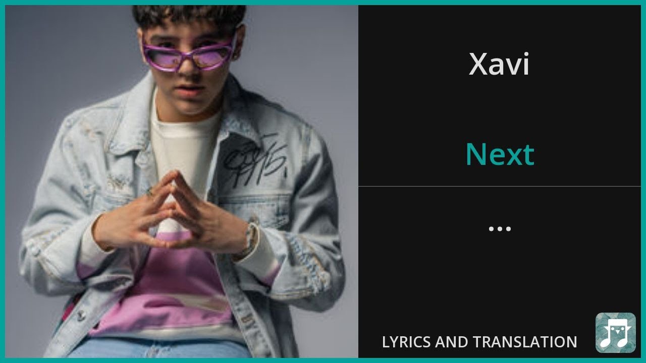 Xavi - Next Lyrics English Translation - Spanish and English Dual ...