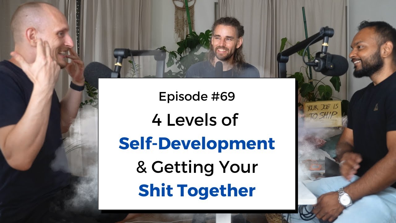 4 Levels of Self-Development (& Getting Your Shit Together) | Episode ...