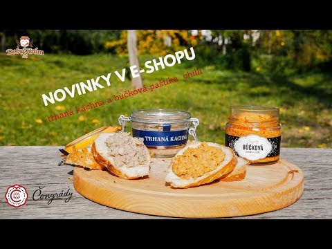 Trhaná kachna a fenomenální bůčková paštika Čongrády - NOVINKY