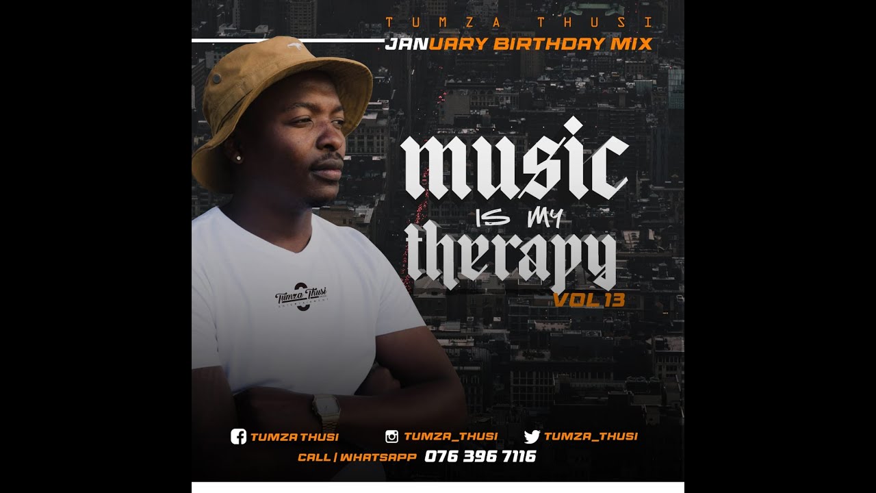 Tumza Thusi _ Music Is My Therapy Vol 13 January Birthday Mix - YouTube