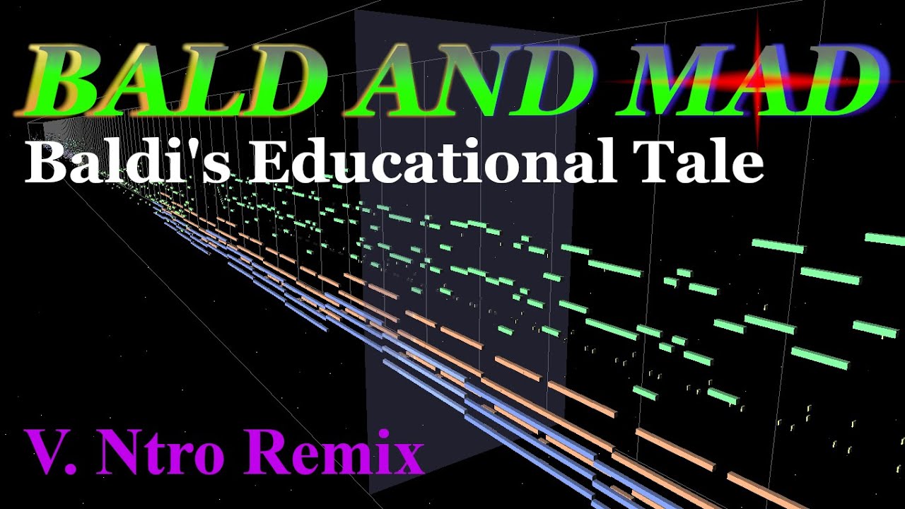 [Baldi's Educational Tale] BALD AND MAD (V. Ntro Remix) - YouTube