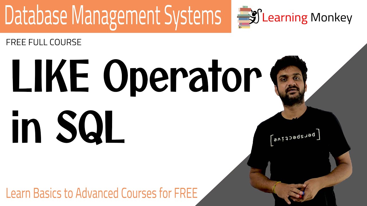 LIKE Operator In SQL Lesson 50 DBMS Learning Monkey YouTube LIKE Operator In SQL Lesson 50 DBMS Learning Monkey YouTube