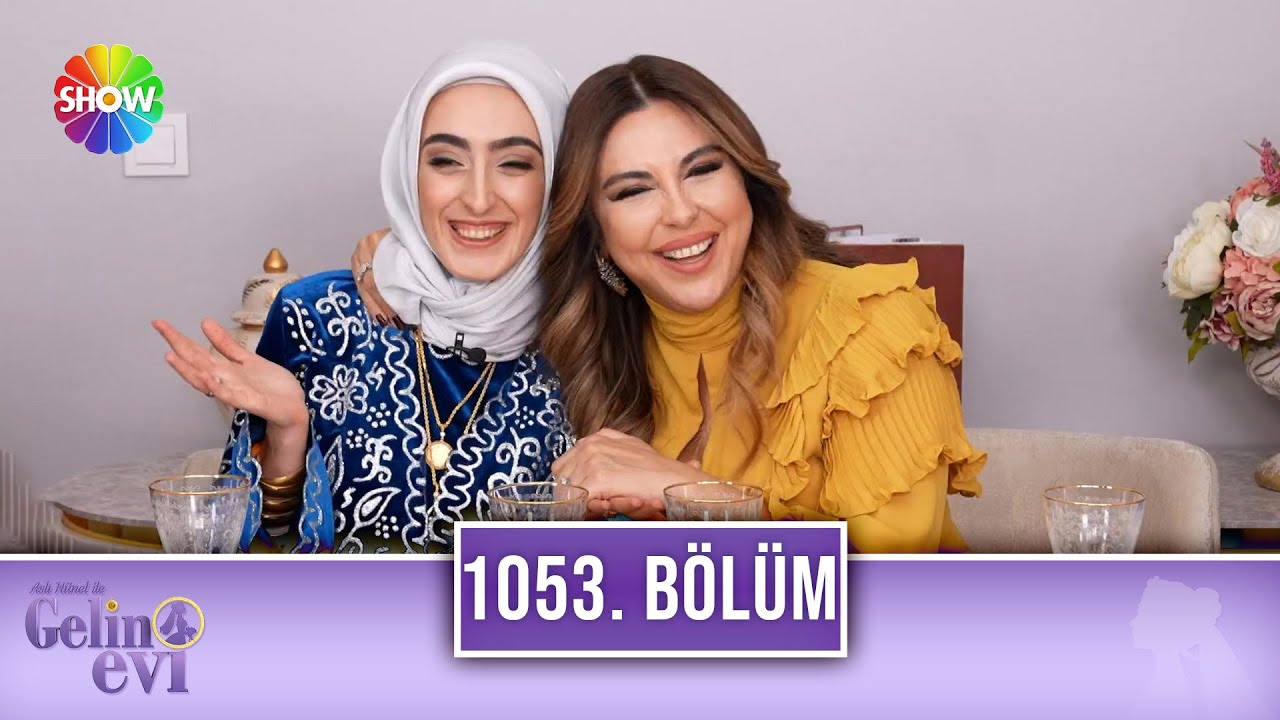 Aslı Hünel ile Gelin Evi 1053. Bölüm | 13 Nisan 2023 - YouTube