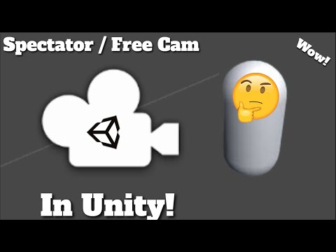 How to make a spectator/free camera in Unity! Quick & Easy! - YouTube