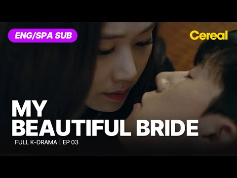 [FULL•SUB] My Beautiful Bride｜Ep.03｜ENG/SPA subbed kdrama｜#kimmooyul #leesiyoung