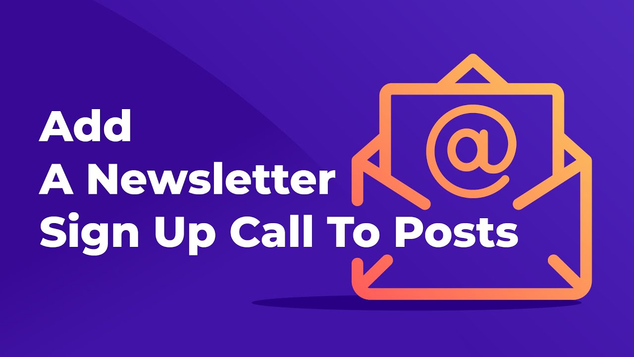 How to Add a Newsletter Sign Up Call to Action to Every Blog Post ...