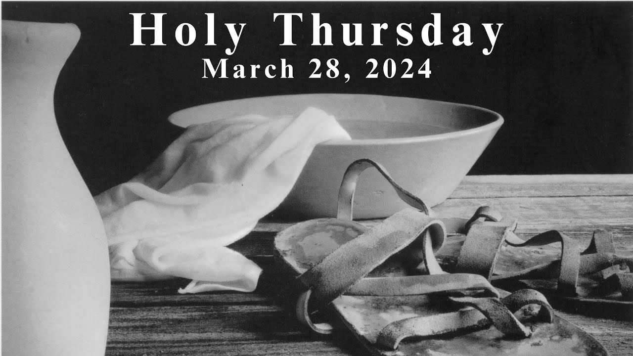 Holy Thursday - March 28, 2024 - St. Andrew United Methodist Live ...