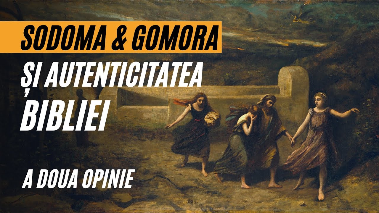SODOMA, GOMORA și AUTENTICITATEA BIBLIEI | A doua opinie | SperanțaTV ...