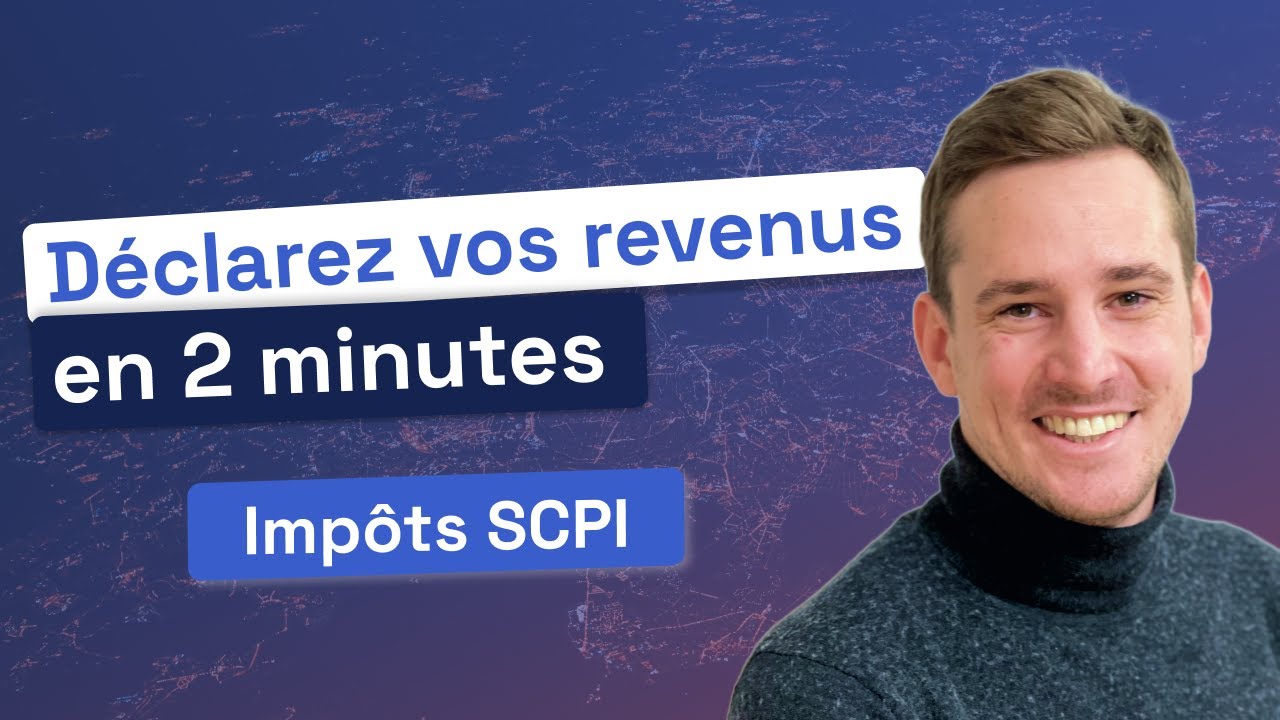 Imposition SCPI 2024 : déclaration de revenus avec notre outil gratuit ...