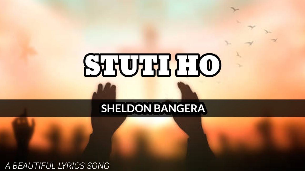 Stuti Ho, Lirics| Ft. Sheldon Bangera, Amin Yabes Rudra & Pawang Dibow ...