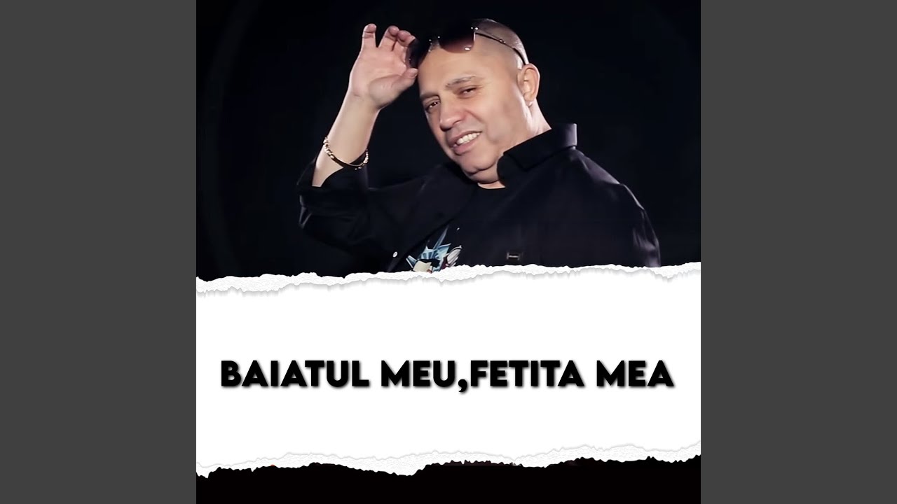 BAIATUL MEU,FETITA MEA - YouTube