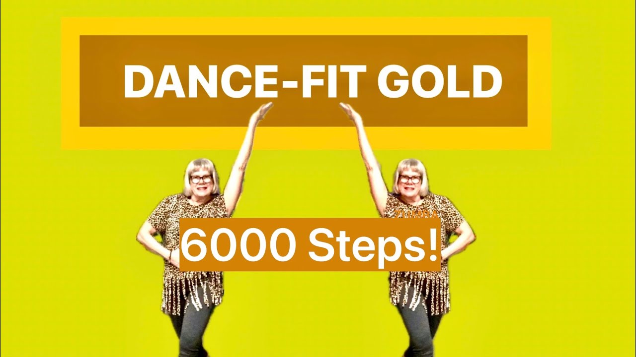 60 m 💛 DANCE-FIT GOLD: beginners & senior’s WALKING PACE, 6000 steps 💛 ...