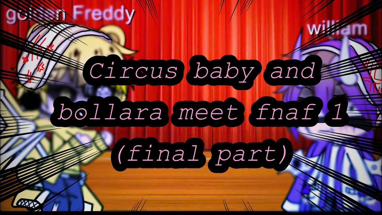 Circus baby and bollara meet fnaf 1 (final part)😁 - YouTube