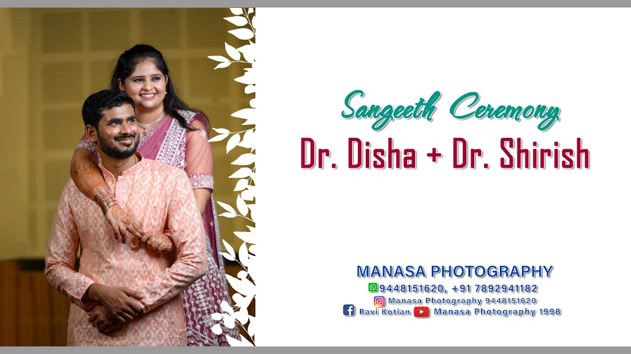 DR. DISHA + DR.SHIRISH | SANGEETH CEREMONY | MANASA PHOTOGRAPHY | 2022 ...