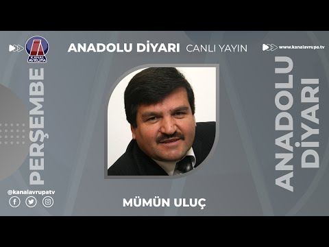 MÜMİN ULUÇ İLE ANADOLU DİYARI 29.12.2022 | @kanalavrupa