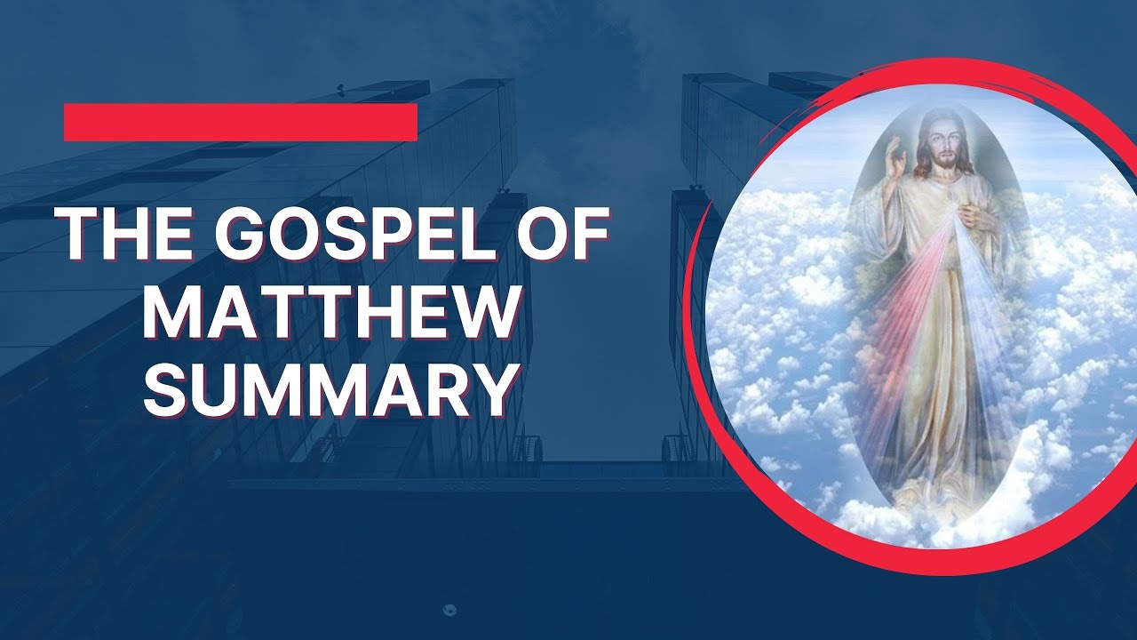 The Gospel of Matthew Summary: The Gospel of Matthew is the first book ...