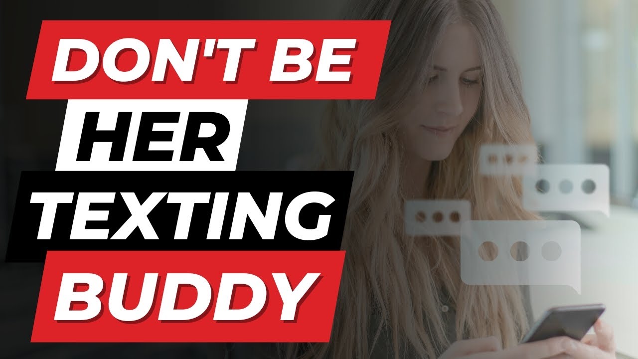 How To Not Become a Woman's Texting Buddy - YouTube