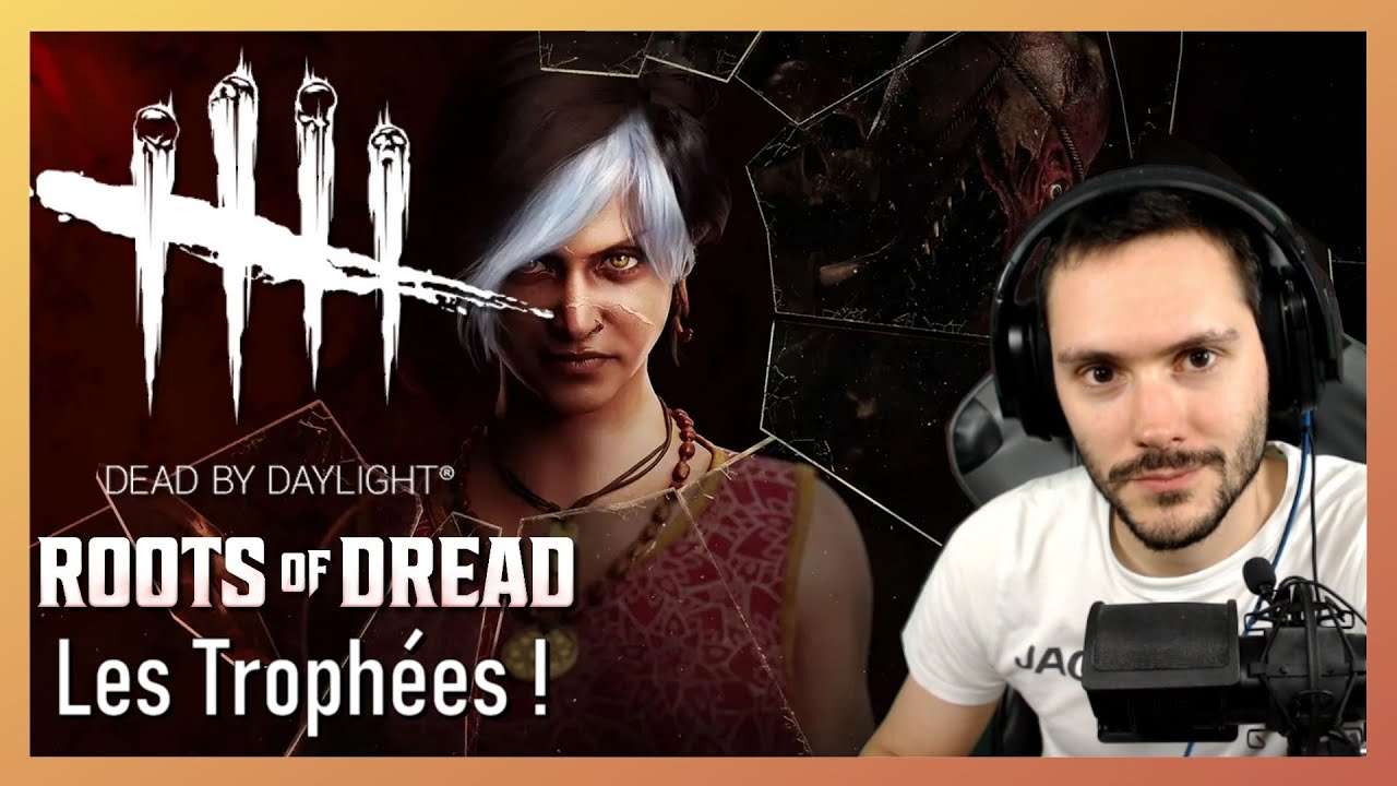 Dead by Daylight - Chapitre 24 : Roots of Dread - Trophées - YouTube