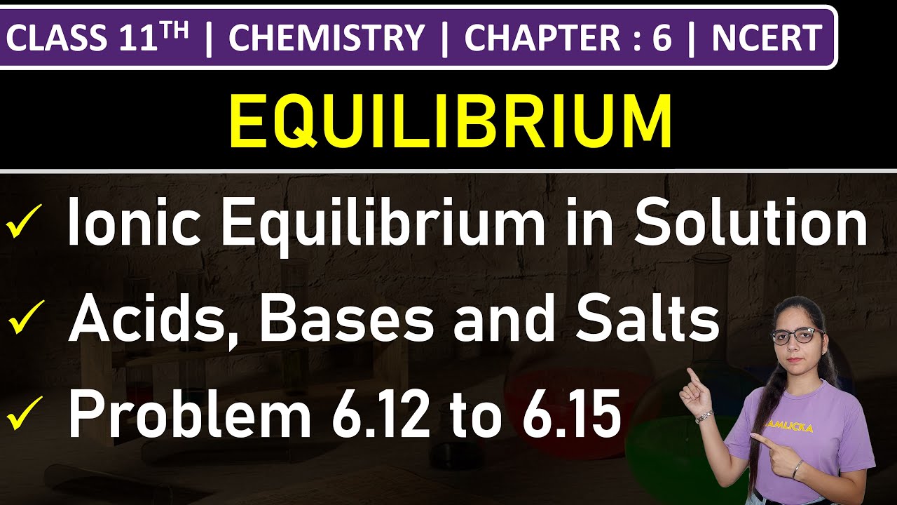 Class 11th Chemistry | Ionic Equilibrium in Solution | Acids, Bases and ...