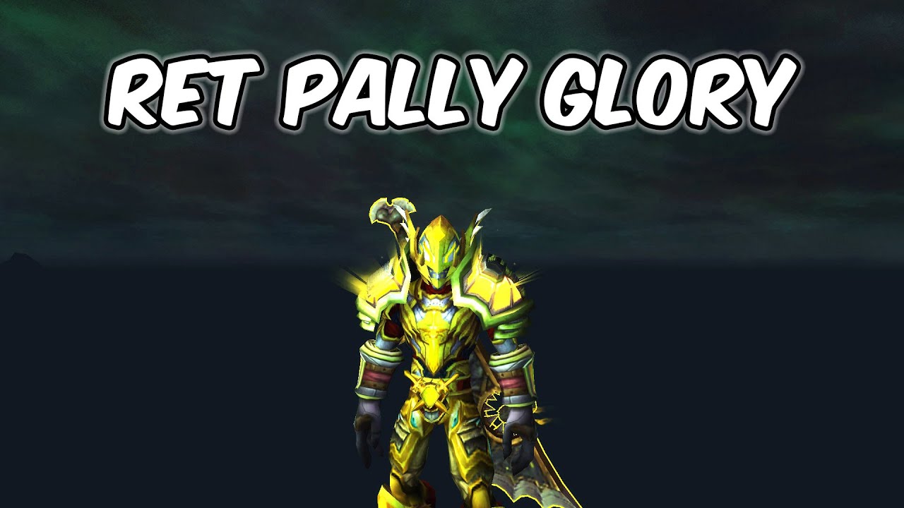 Ret Pally Glory - Retribution Paladin PvP - WoW BFA 8.1.5 - YouTube