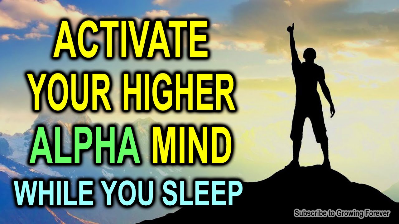 Activate Your Higher Alpha Mind Subconscious Programming | Money ...