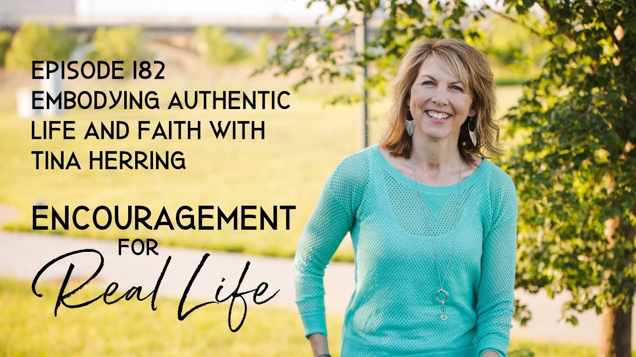182 Embodying Authentic Life and Faith with Tina Herring - YouTube