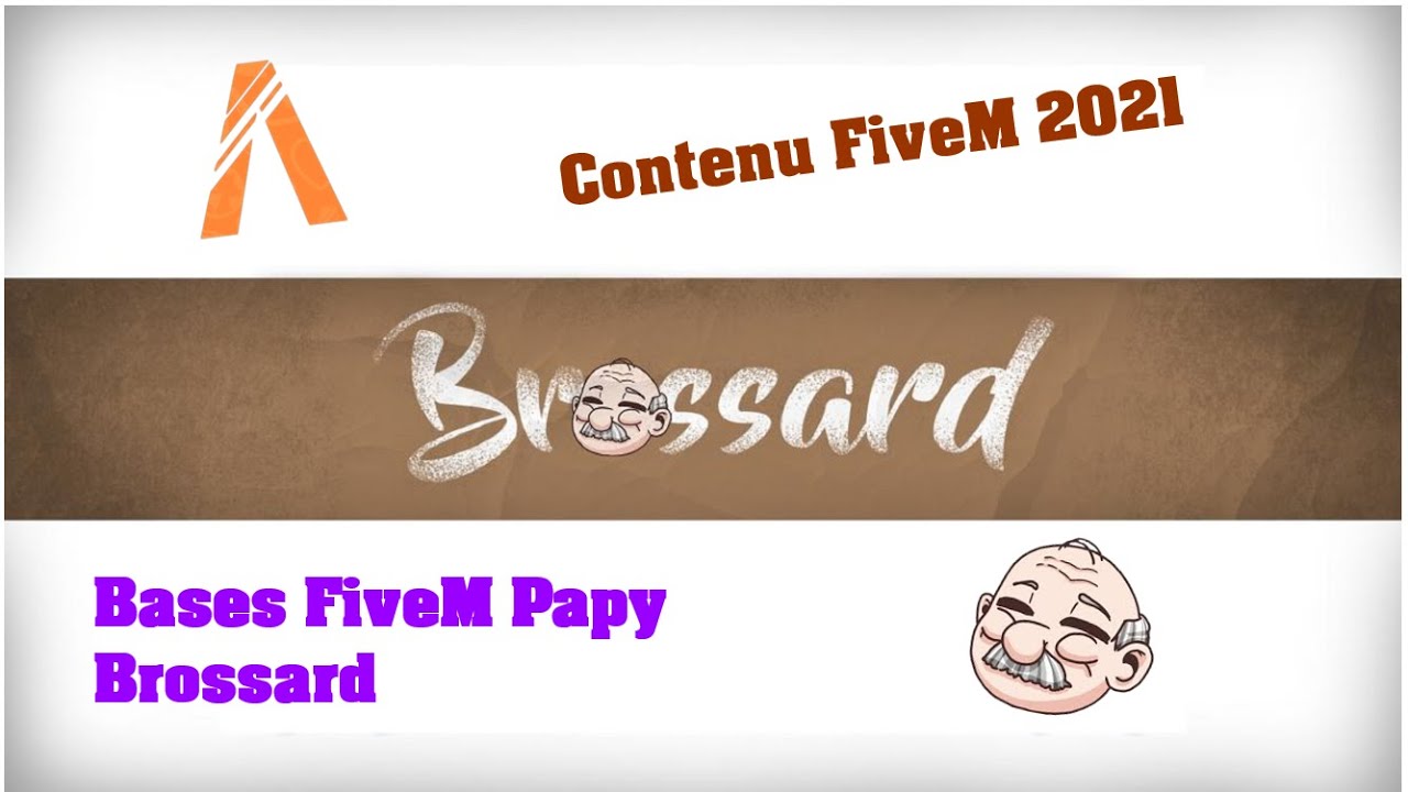 [BASE FIVEM] Contenus Papy Brossard (2021) - YouTube