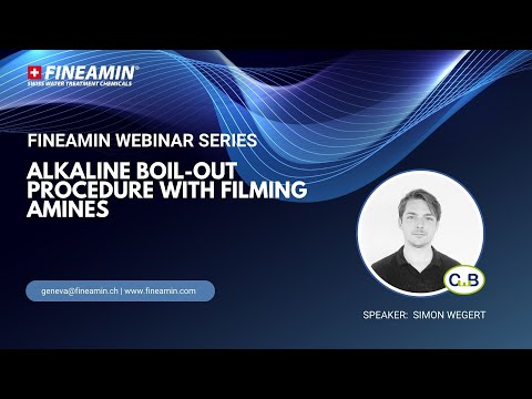 Fineamin Webinars: Part 4 - Boil Out Procedure with Filming Amines  | Boiler Chemical Cleaning