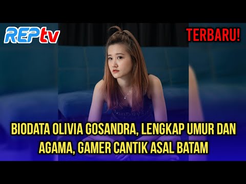 TERBARU! BIODATA OLIVIA GOSANDRA, LENGKAP UMUR & AGAMA, GAMER CANTIK ASAL BATAM
