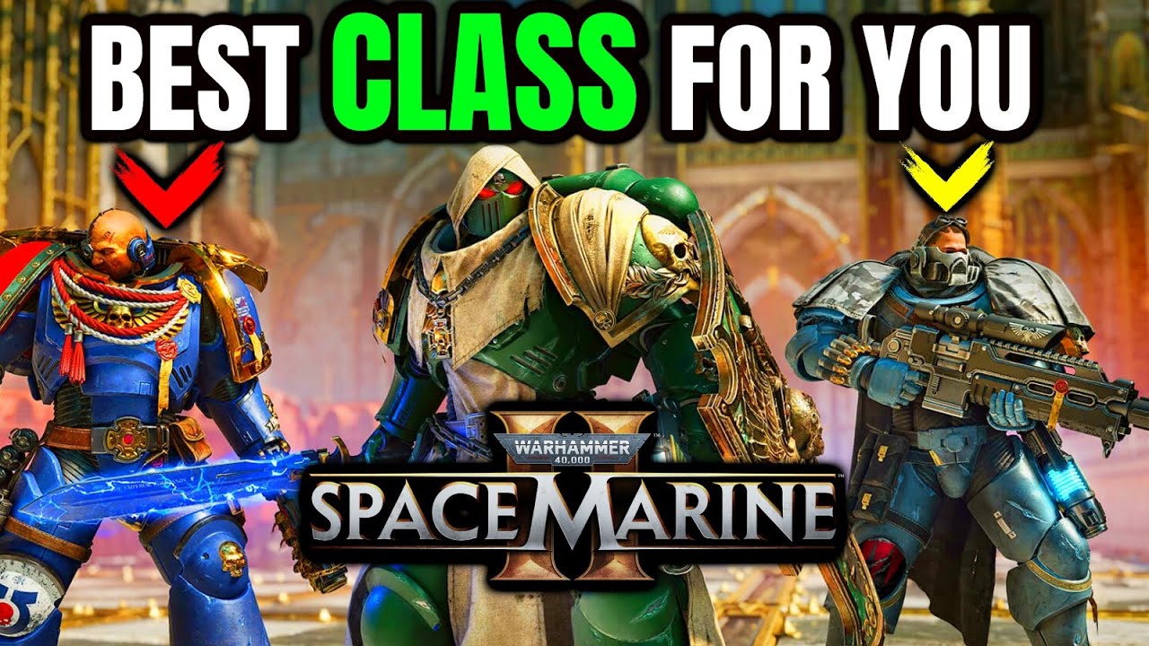 Warhammer 40k: Space Marine 3 | Best OF The Best Classes For You & Why ...