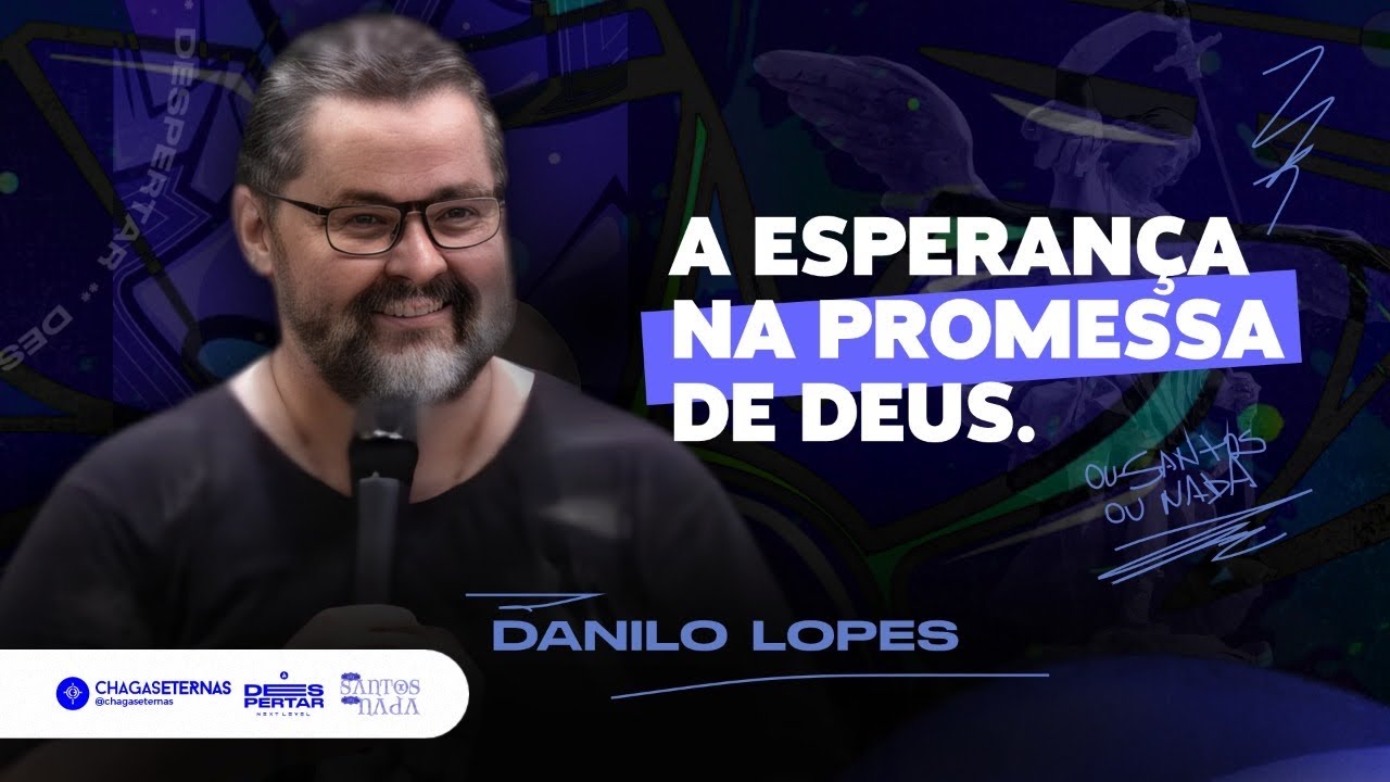 PREGAÇÃO / DANILO LOPES // A ESPERANÇA NA PROMESSA DE DEUS - YouTube