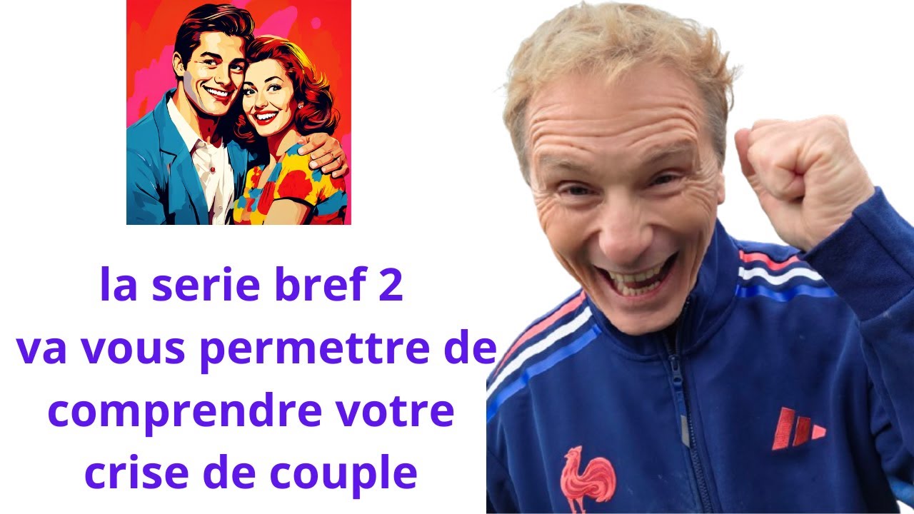 la serie bref 2 va vous permettre de comprendre votre crise de couple ...