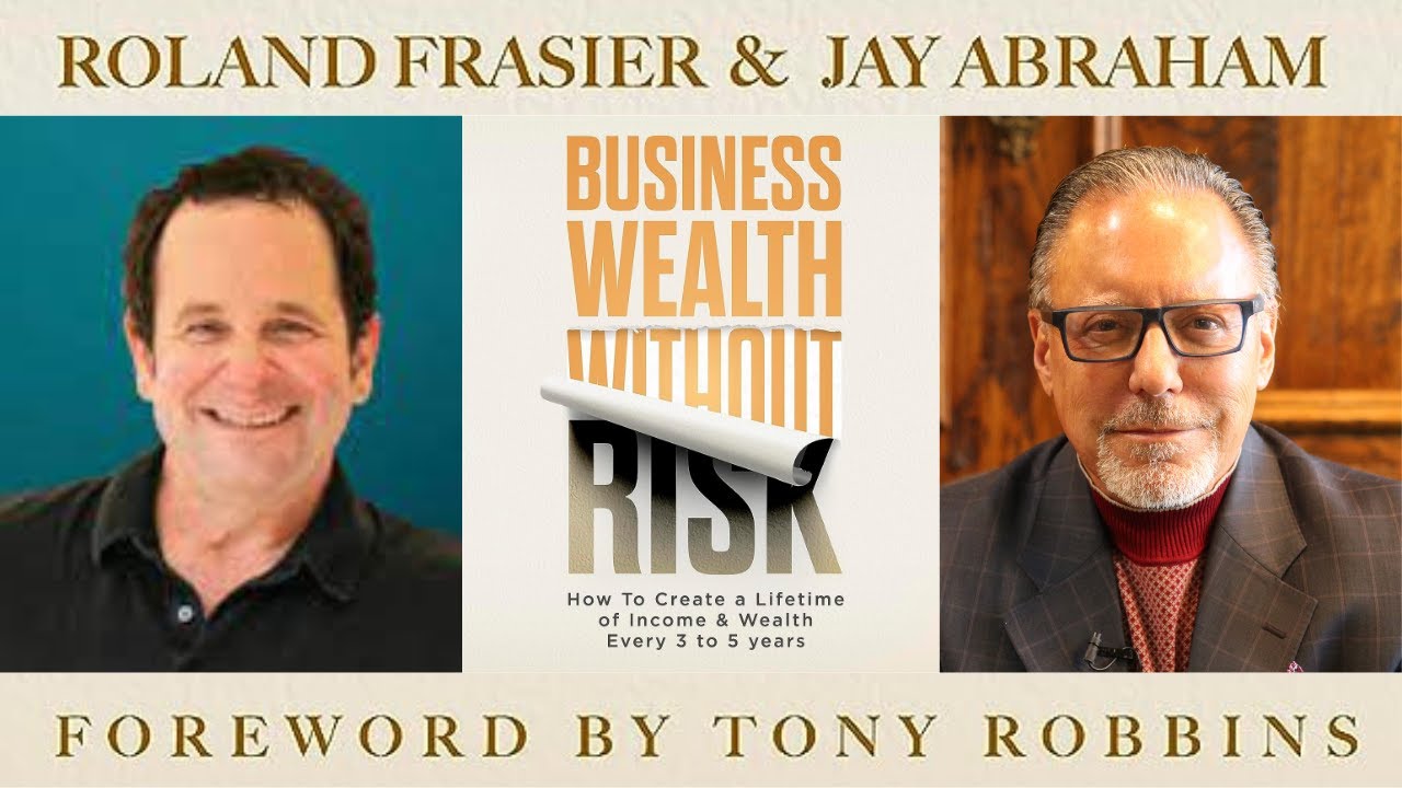 NEW BOOK - Business Wealth Without Risk by Jay Abraham and Roland ...