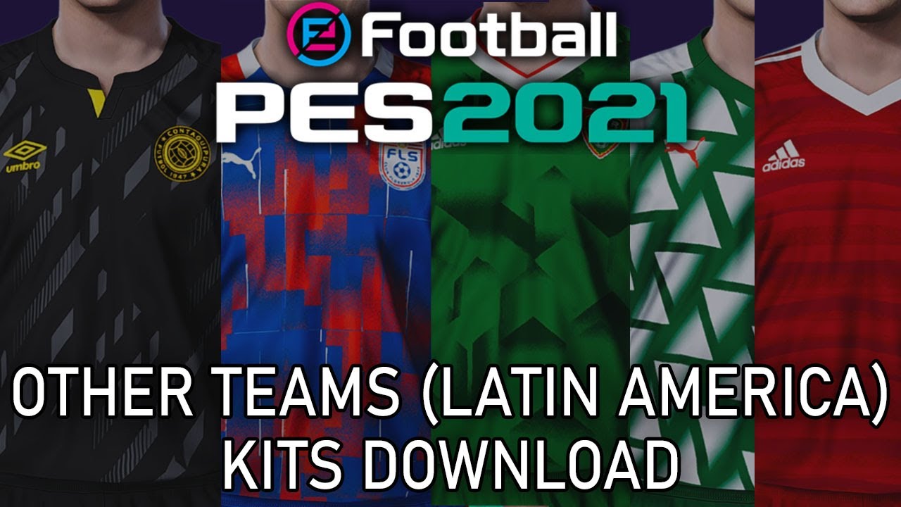 PES 2021 - kits Others Latin America (20-21) PS4,PS5,PC Download - YouTube