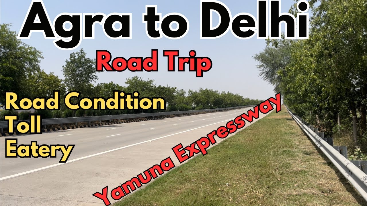 Agra to Delhi Road Trip||Agra to Delhi trip by Car||Yamuna Expressway ...