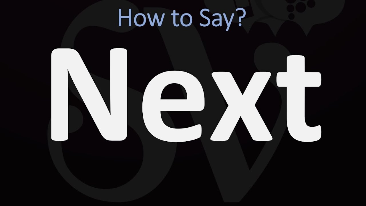 How to Pronounce Next? (CORRECTLY) - YouTube