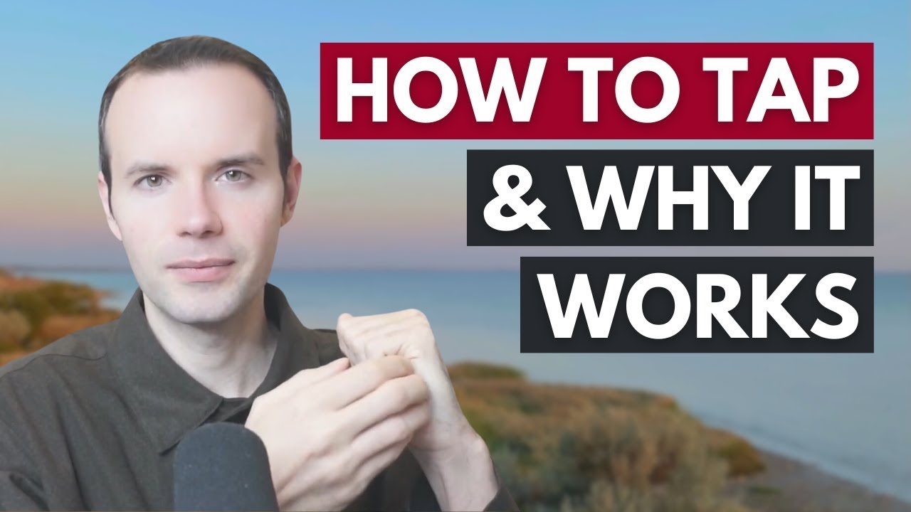 Why tapping works and how to do it (updated 2024) #EFT - YouTube