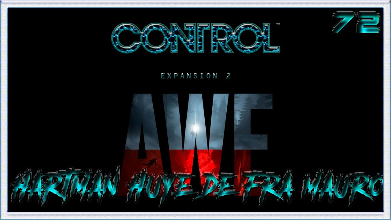 Control (2020). #72. DLC 2. Hartman huye de Fra Mauro - YouTube