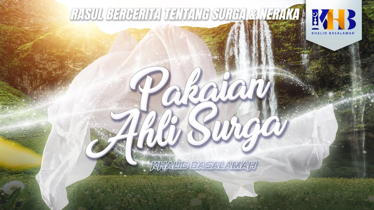 Rasulullah Berkisah Tentang Surga & Neraka #11 – Bab Pakaian Ahli Surga ...