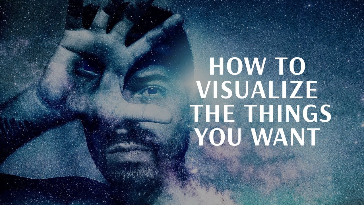 How to Visualize the Things You Want - YouTube