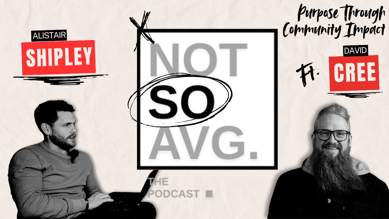 #7 - Finding Purpose Through Community Impact - David Cree - YouTube