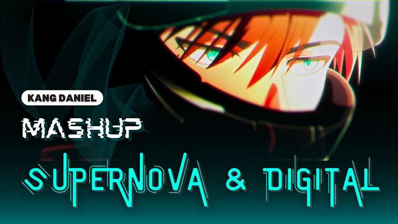 Kang Daniel - Supernova & Digital (Mashup) - YouTube