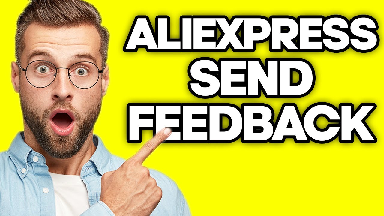 How To Send Feedback to AliExpress (2023) - YouTube