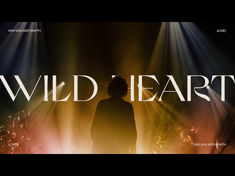 Kim Walker-Smith - Wild Heart (Live)