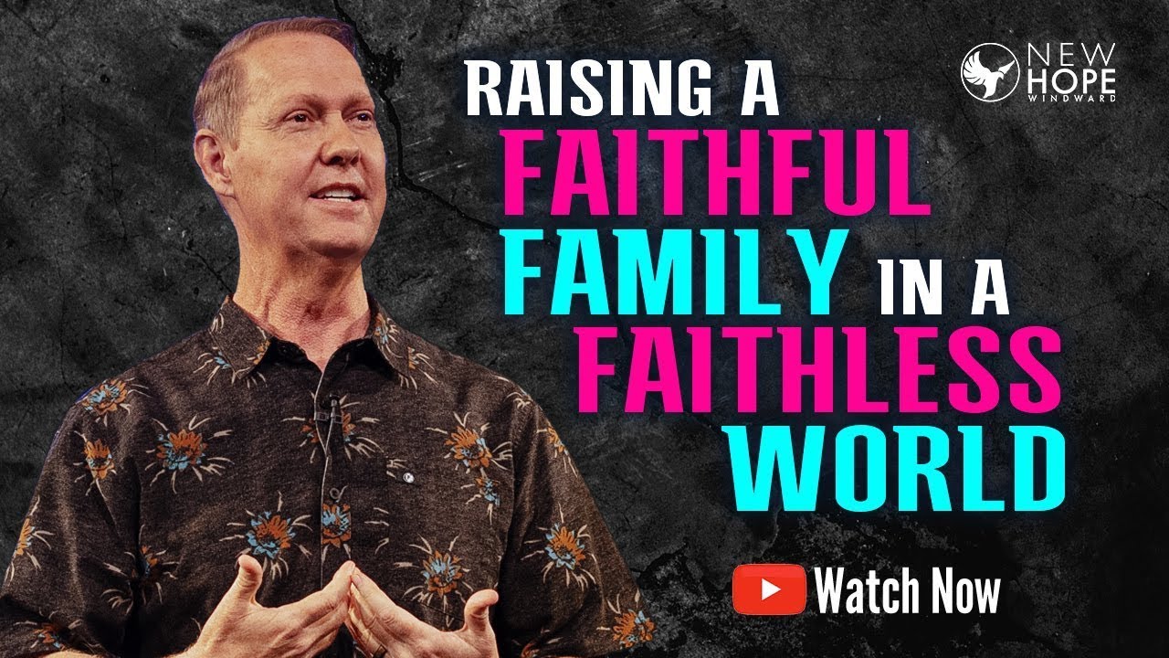 Raising A Faithful Family In A Faithless World | Relationships Suck 2 ...