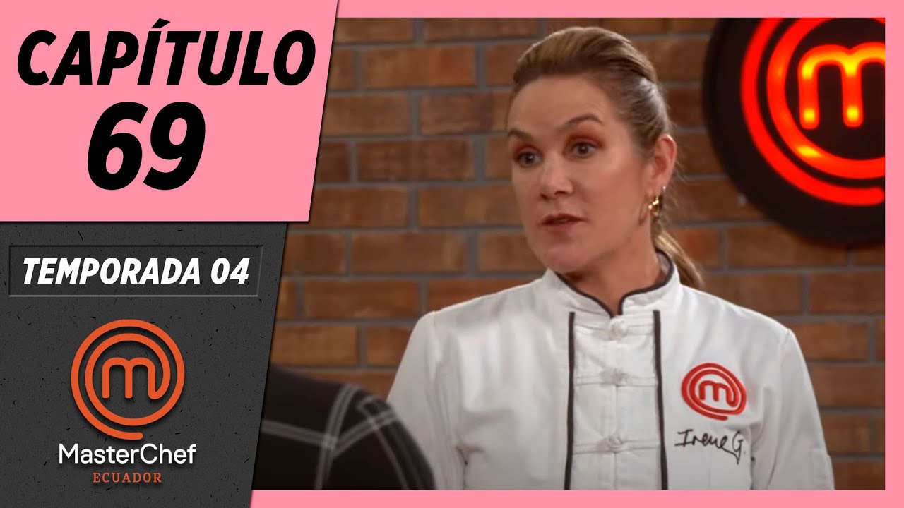 CAPÍTULO 69: El último Pin del Chef | TEMPORADA 04 | MASTERCHEF ECUADOR ...