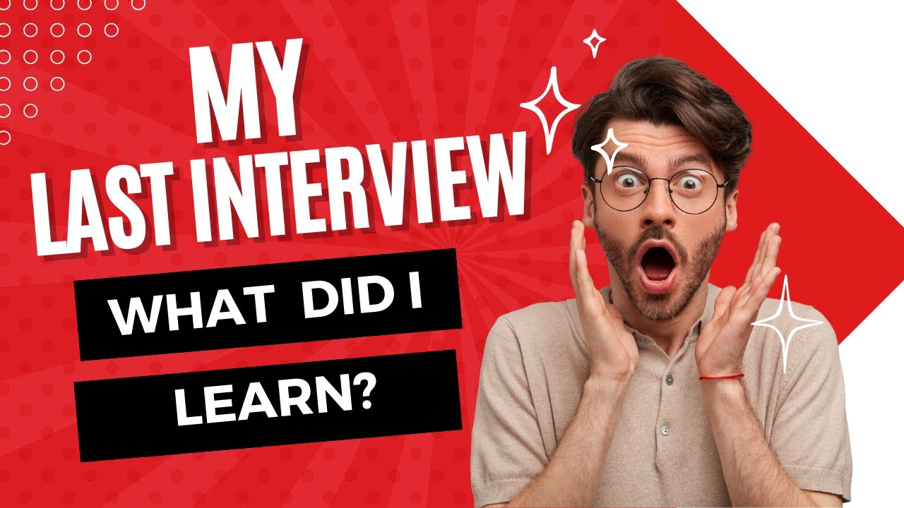 My Last Interview, what did I learn? - YouTube